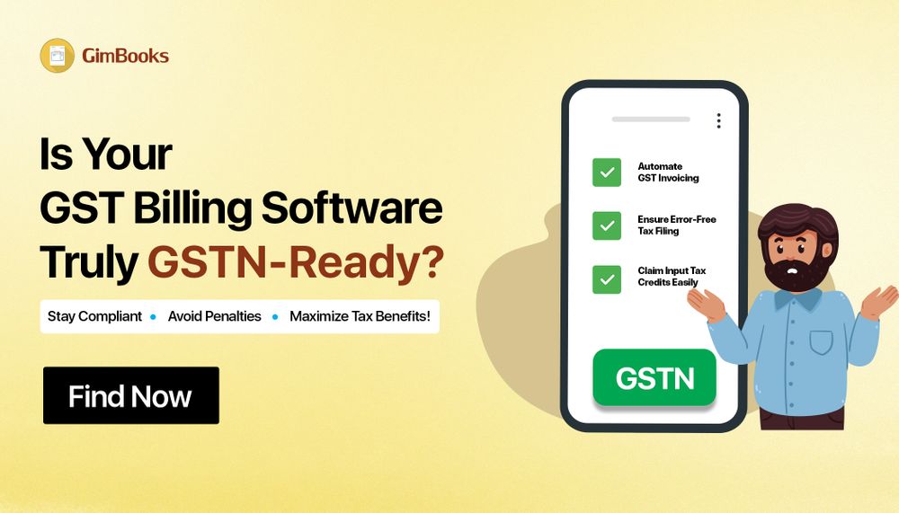 Is Your GST Billing Software GSTN-Ready? Ensure 100% Compliance!