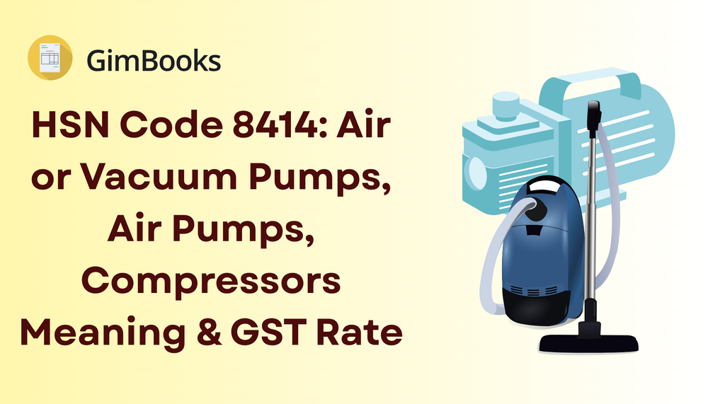 HSN Code 8414: Air & Vacuum Pumps, Compressors, GST