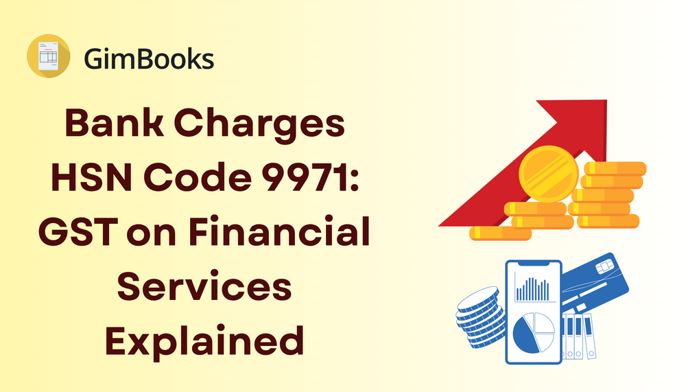 Bank Charges HSN Code 9971: GST Rate for Financial Services