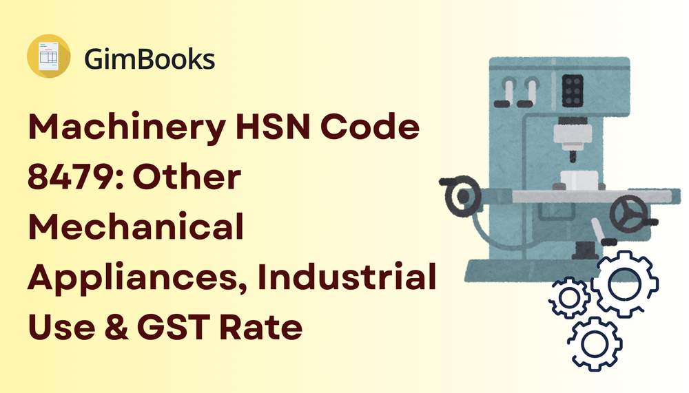 Machinery HSN Code 8479: Other Mechanical Appliances GST Rate