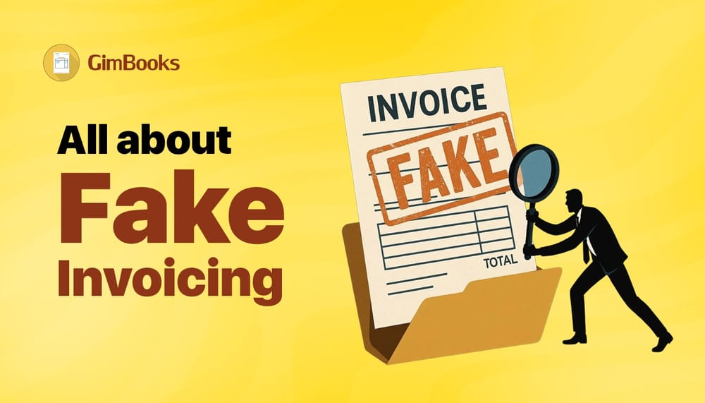 Fake GST Invoicing: Penalty for Fake Invoicing & ITC Fraud