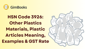 HSN Code 3926: Other Plastics Materials, Plastic Articles Meaning ...