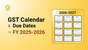 GST Filing Due Dates FY 2026–27: Month-Wise GST Calendar